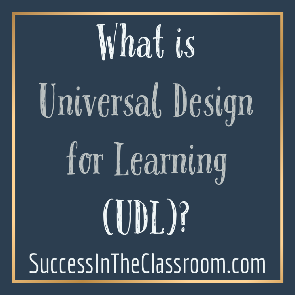 What is Universal Design for Learning (UDL)? – Success in the Classroom