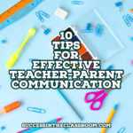 10 Tips for Effective Teacher-Parent Communication – Success in the ...